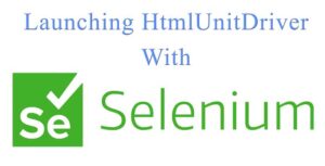 What is HtmlUnitDriver, how to use it with Selenium Web Driver & Java, and what are its ...